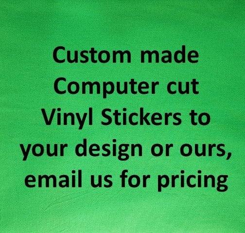 Custom made computer cut Vinyl Stickers
